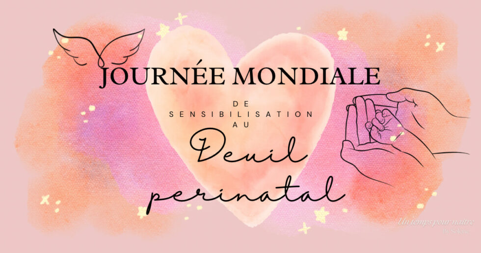 Journée mondiale du deuil périnatal - Un temps pour Naître By Solène